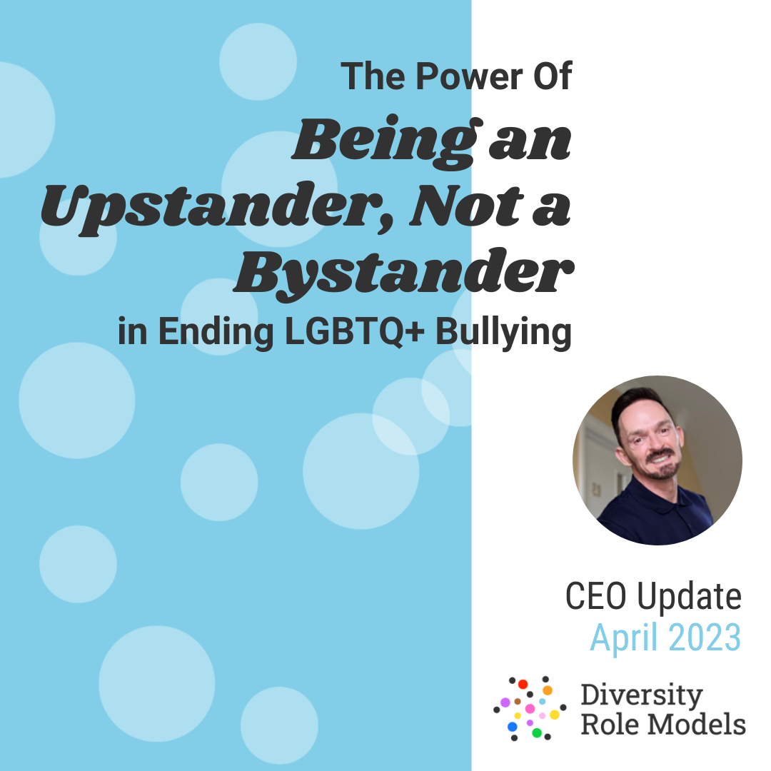 The Power of Being an Upstander, Not a Bystander, in Ending LGBTQ+ Bullying